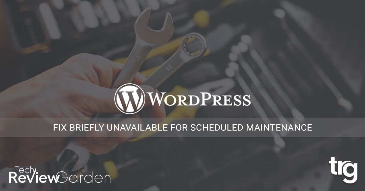 [Fix] Briefly Unavailable For Scheduled Maintenance Check Back in a Minute