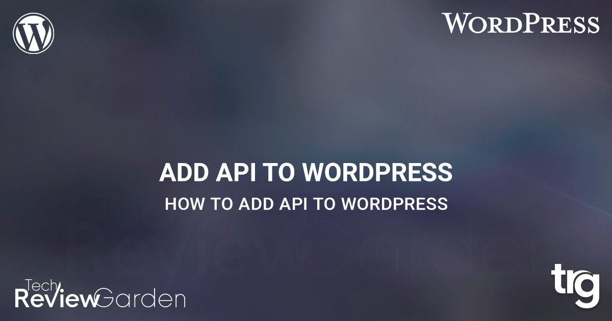 How To Enable WordPress REST API - TechReviewGarden