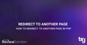 How To Redirect To Another Page In PHP - TechReviewGarden