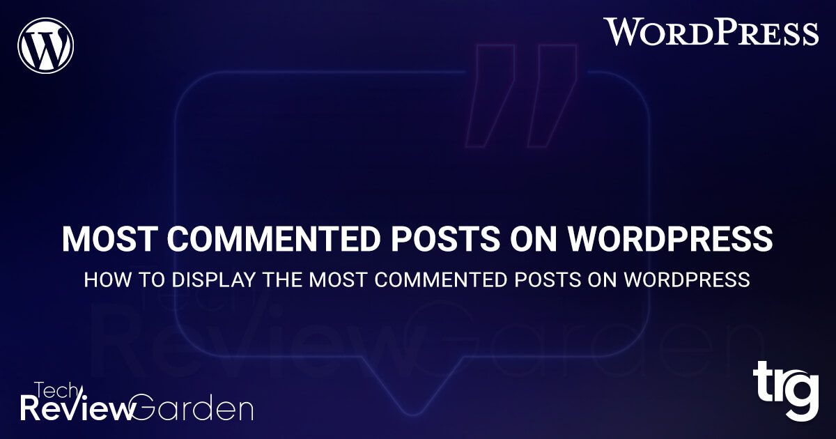 How To Display The Most Commented Posts On Wordpress Techreviewgarden 4486