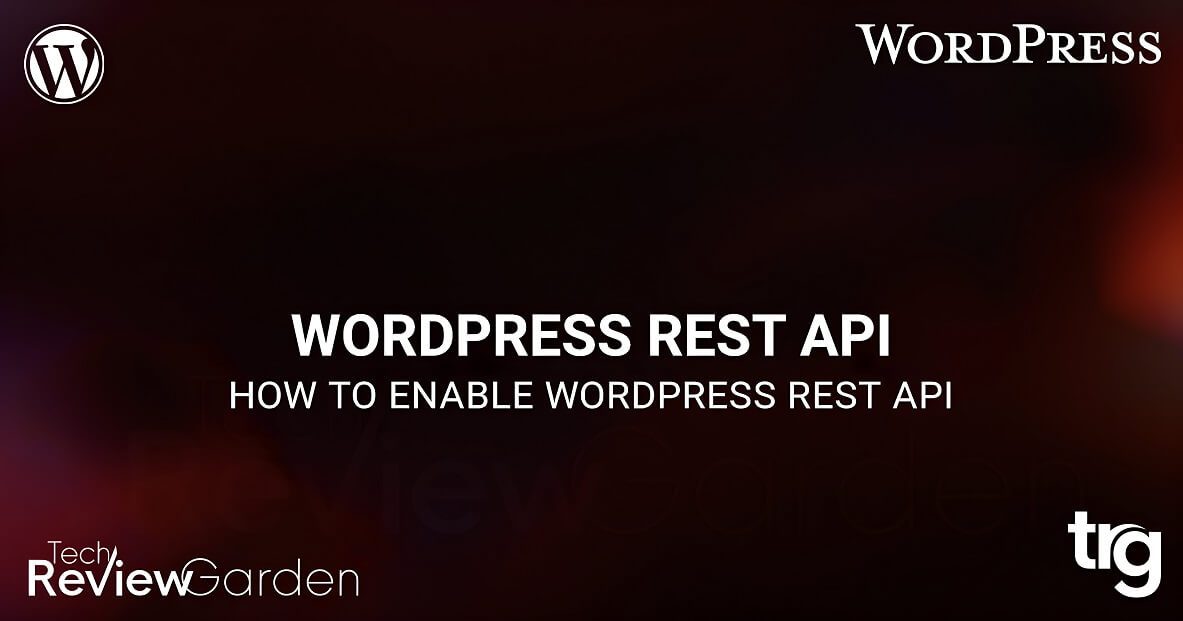 How To Enable WordPress REST API TechReviewGarden How To Enable WordPress REST API TechReviewGarden